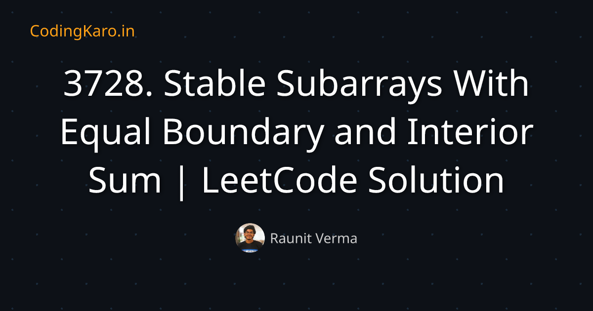 3728. Stable Subarrays With Equal Boundary and Interior Sum | LeetCode ...