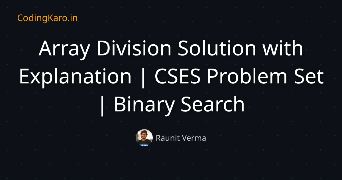 Array Division Solution With Explanation Cses Problem Set Binary