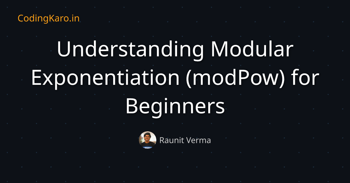 Understanding Modular Exponentiation (modPow) for Beginners | CodingKaro Blog | CodingKaro