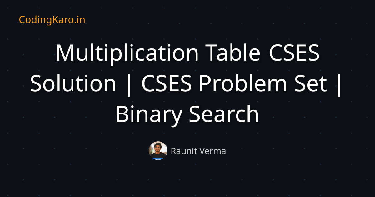 Multiplication Table Cses Solution Cses Problem Set Binary Search