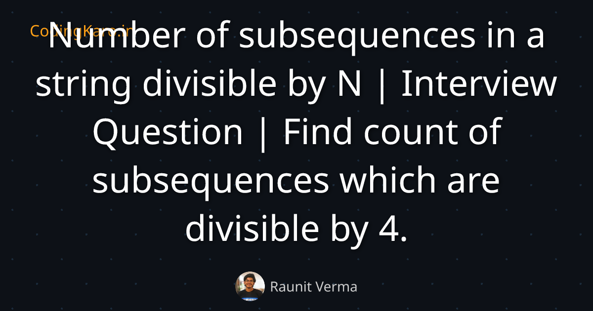 Number of subsequences in a string divisible by N | Interview Question | Find count of ...