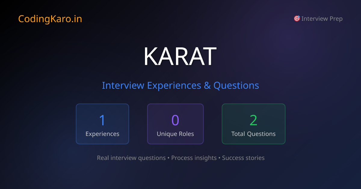 Karat Interview Questions & Experiences 2025 | 1+ Real Stories | CodingKaro