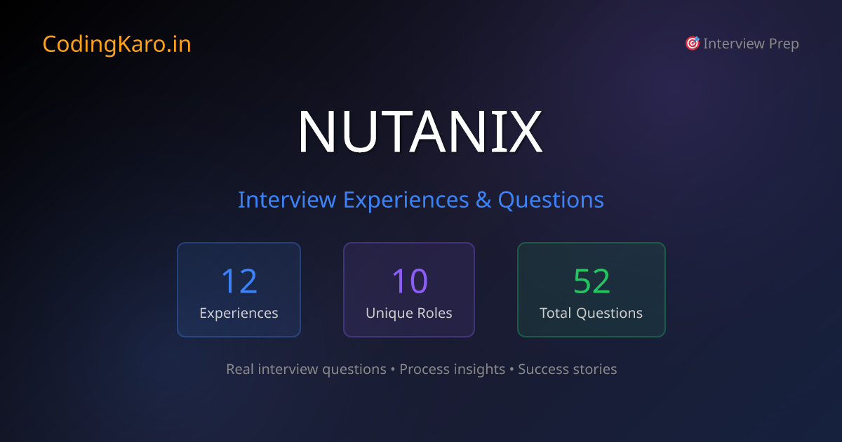 Nutanix Interview Questions & Experiences 2025 | 12+ Real Stories | CodingKaro